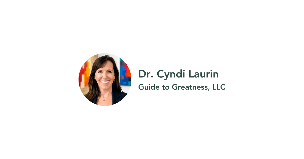 Dr. Cyndi Laurin | Author & Founder of Guide to Greatness, LLC